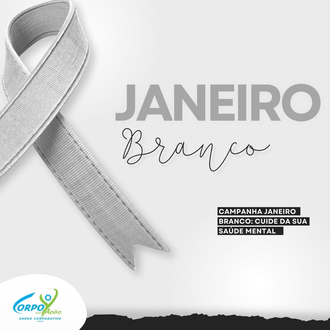 Campanha Janeiro Branco: cuide da sua saúde mental - Corpo em Ação